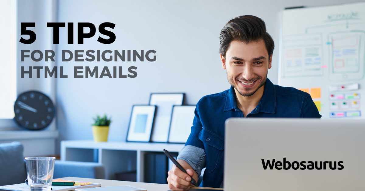 5 Tips for Designing Engaging HTML Emails