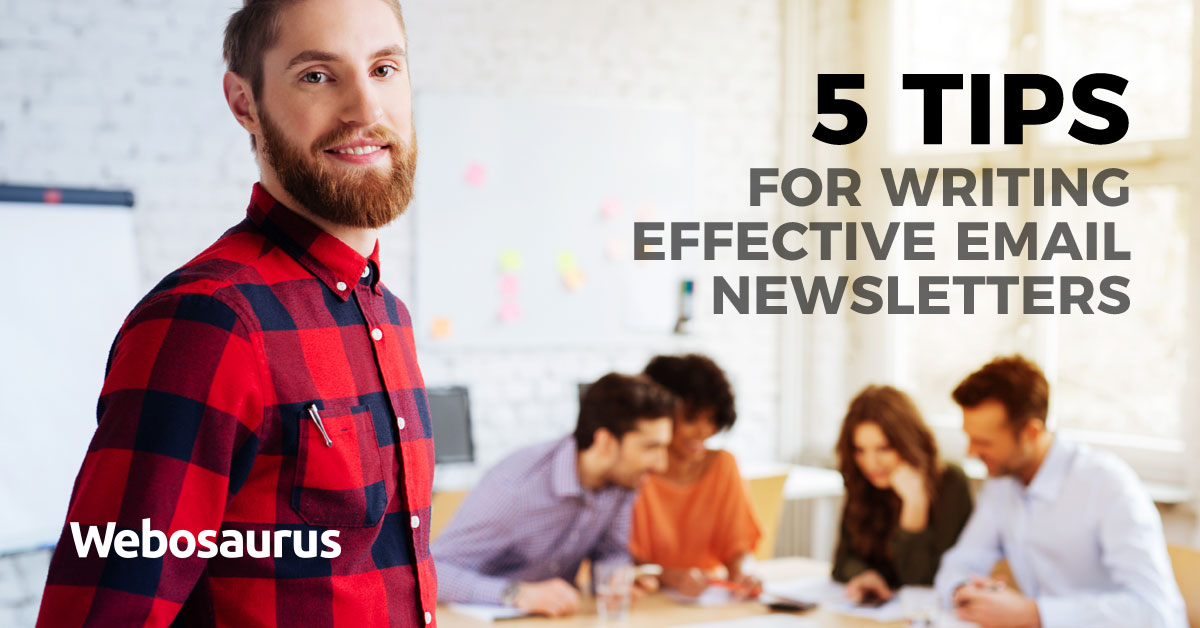 5 Tips for Writing Effective Email Newsletters
