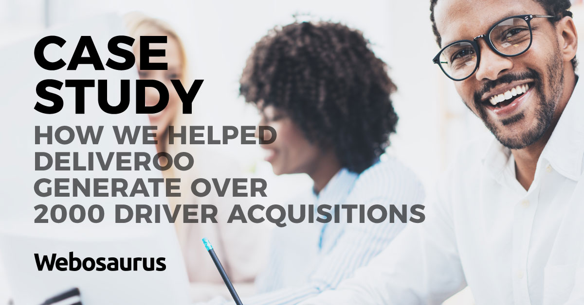 Case Study: Webosaurus Drives Over 4,000 Leads for Deliveroo's Driver Acquisition Campaign