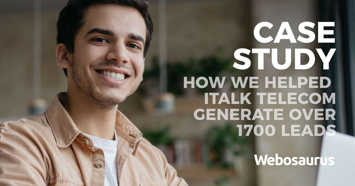 Case Study: How We Helped iTalk Telecom Generate Over 1700 Leads from ...