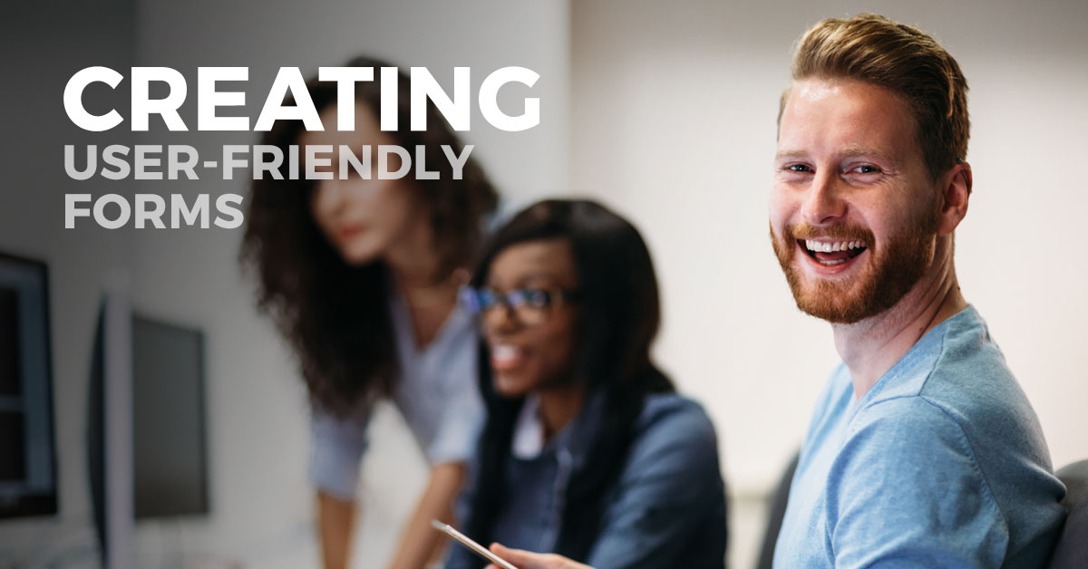 Creating User-Friendly Forms: Design & Functionality Creating User-Friendly Forms: Design & Functionality