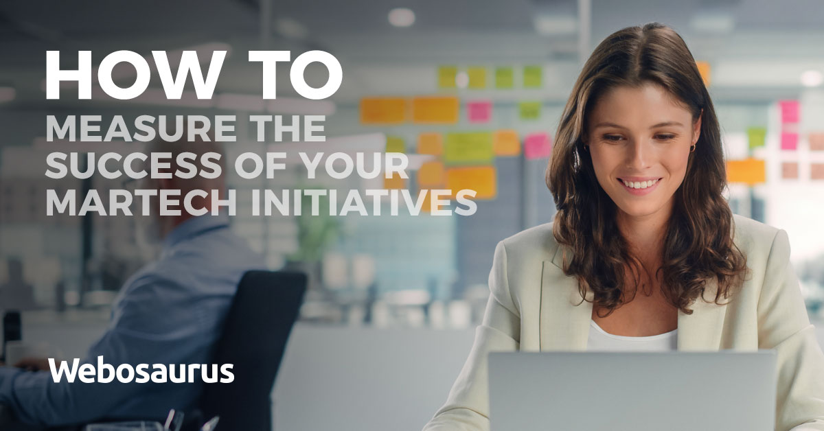 Essential Metrics: How to Measure the Success of Your MarTech Initiatives