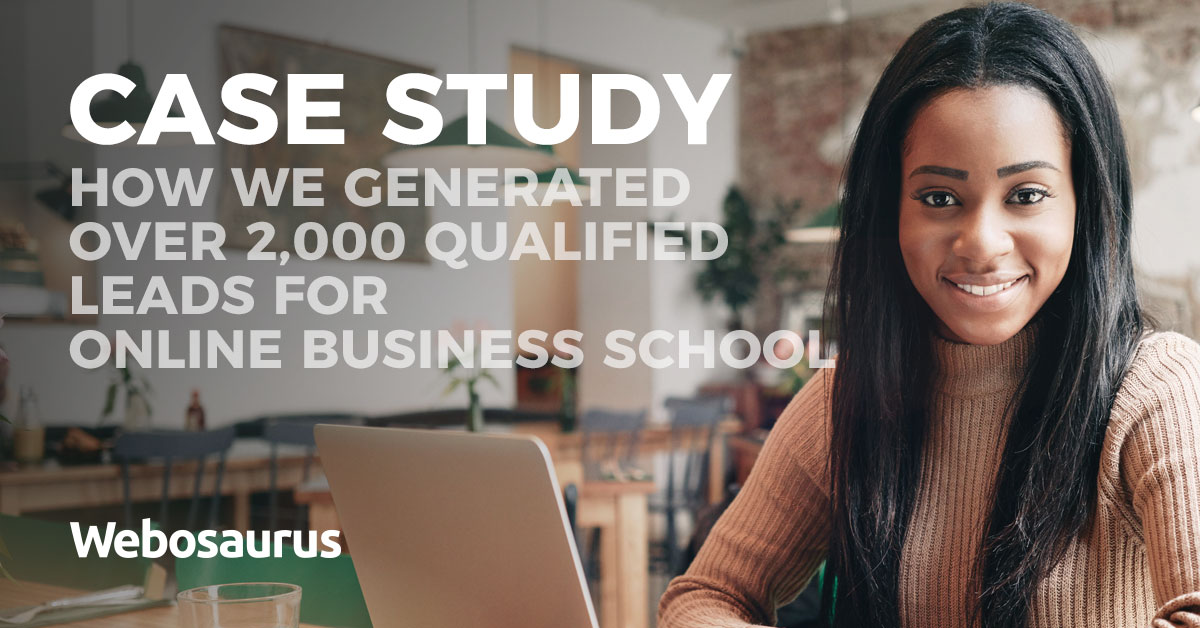 Case Study: How Webosaurus Generated Over 2,000 Qualified Leads from 27,000 Clicks for Online ...