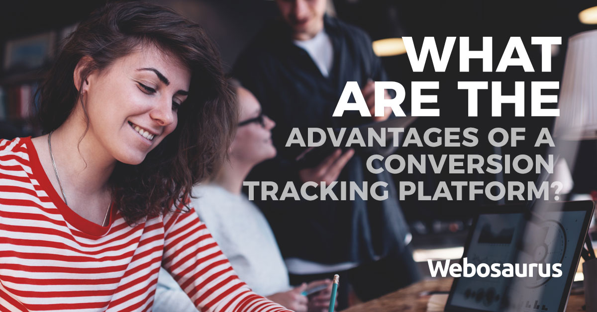 What are the advantages of a conversion tracking platform?