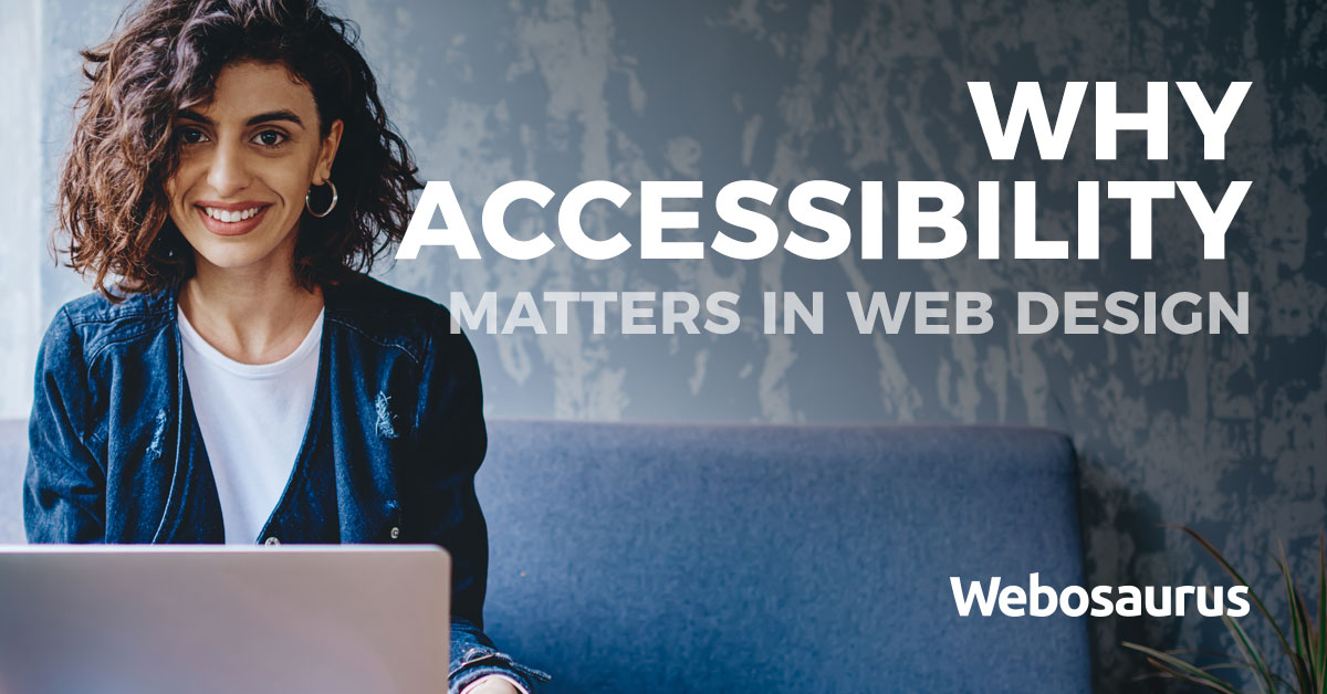 Why Accessibility Matters in Web Design: Inclusion and Best Practices